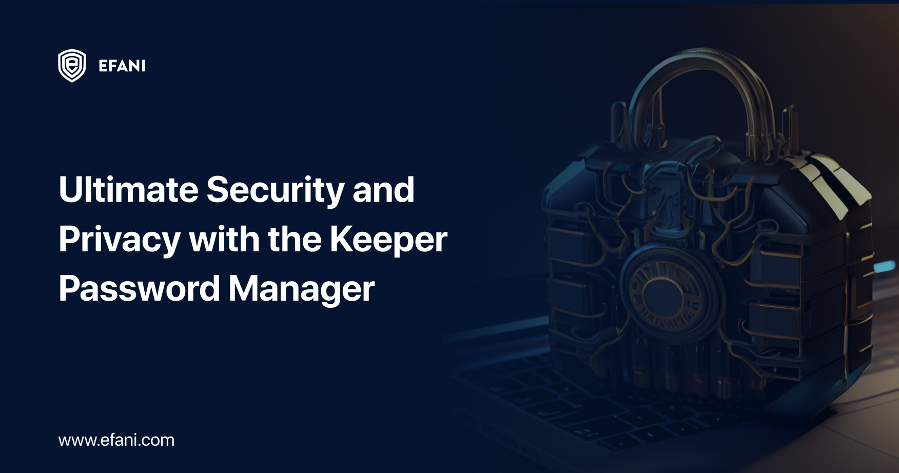 Unlock Ultimate Security and Privacy with Keeper Password Manager